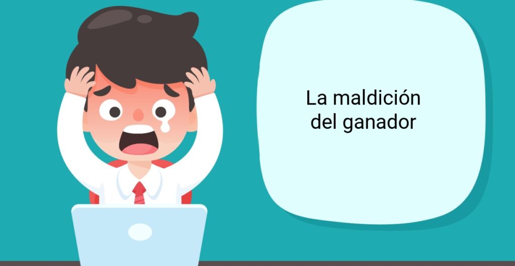 La maldición del ganador: decisiones bajo información incompleta