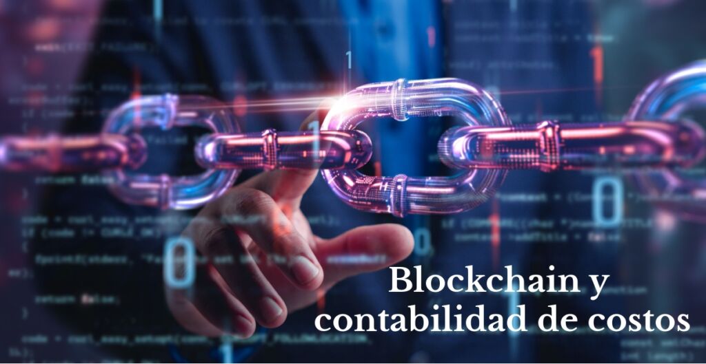 Blockchain y trazabilidad en la contabilidad de costos, Parte II